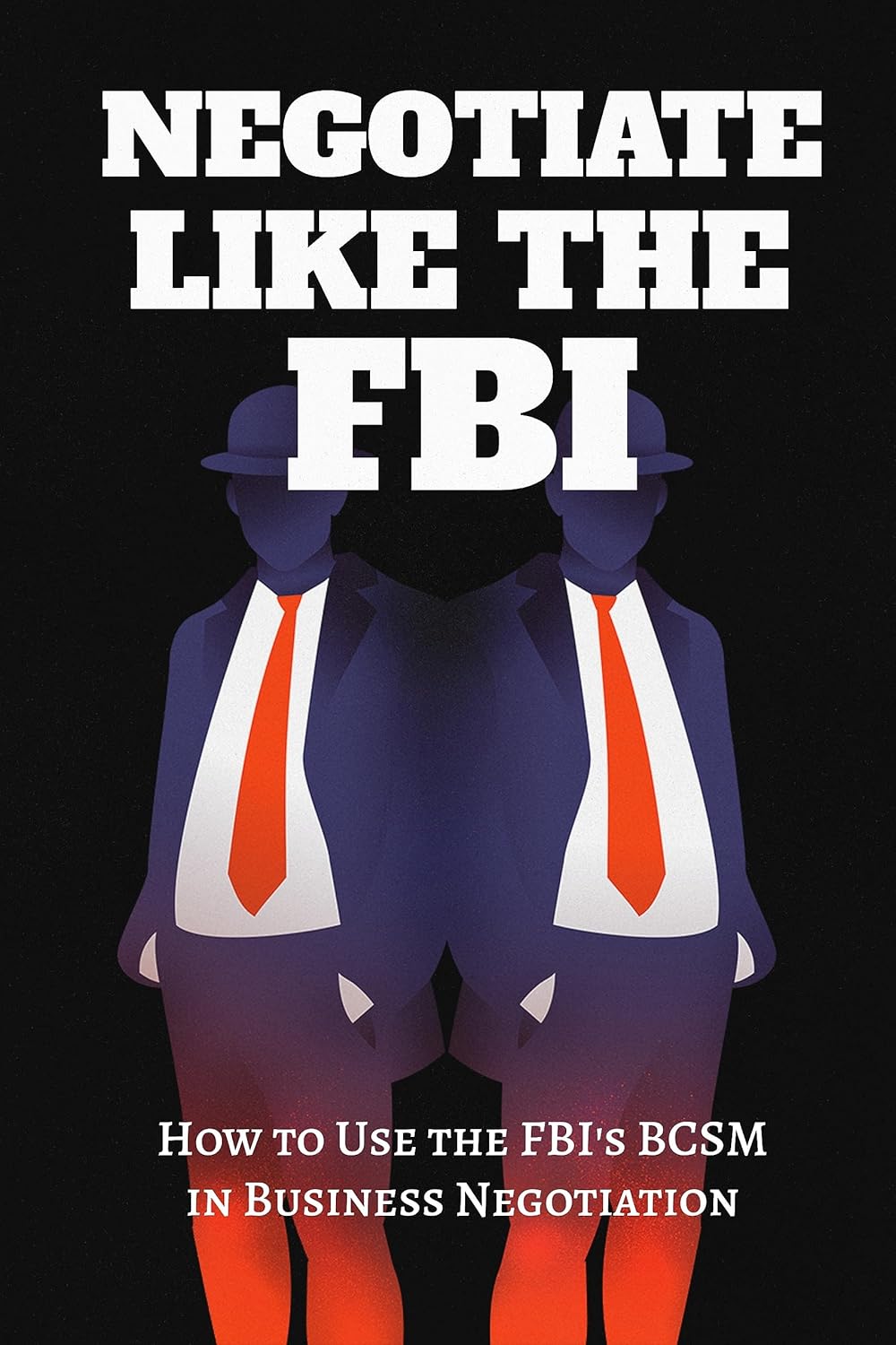 Amazon.com: Negotiate Like The FBI: Using the FBI's Behavioral Change ...