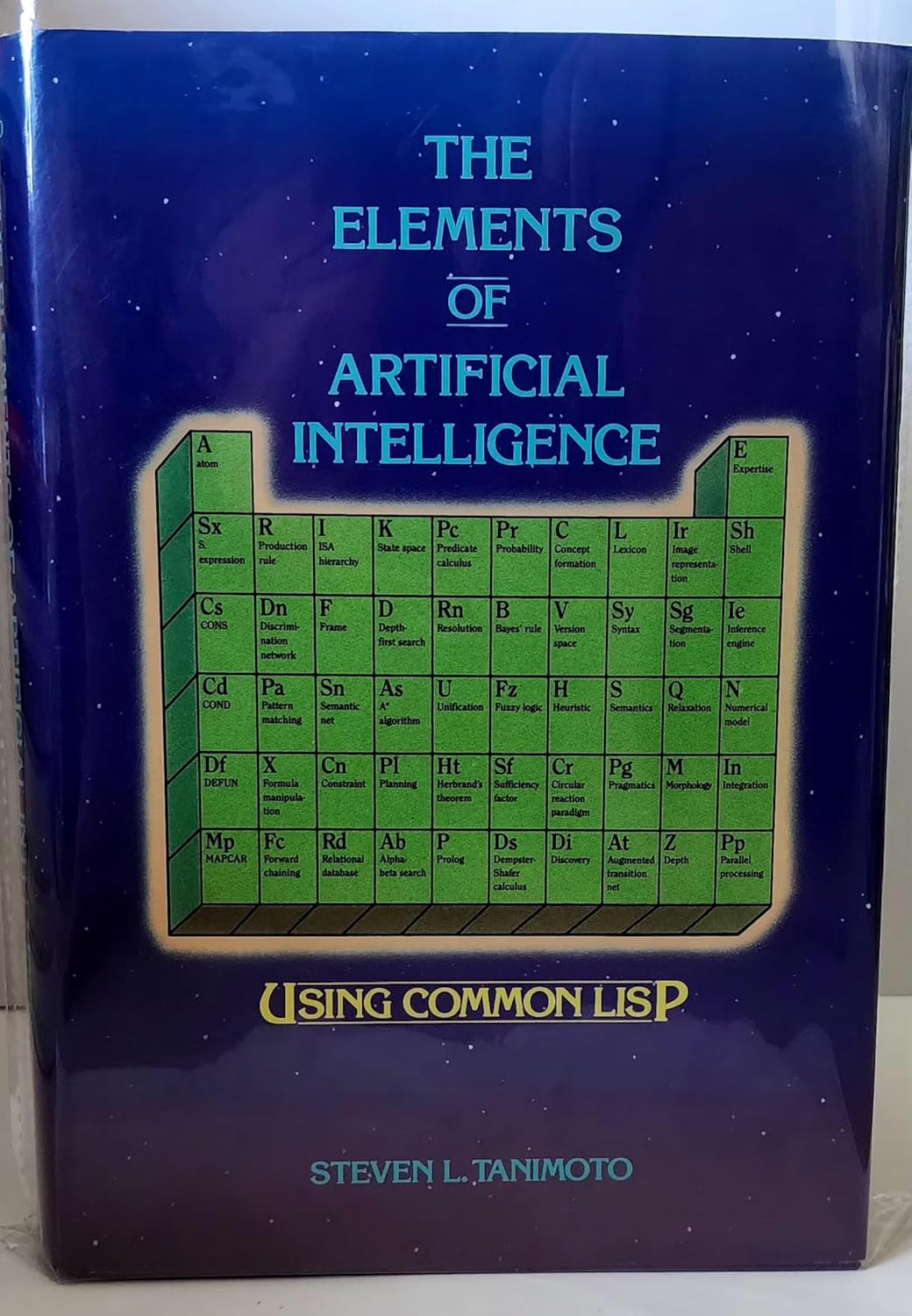 The Elements of Artificial Intelligence Using Common LISP (Principles ...