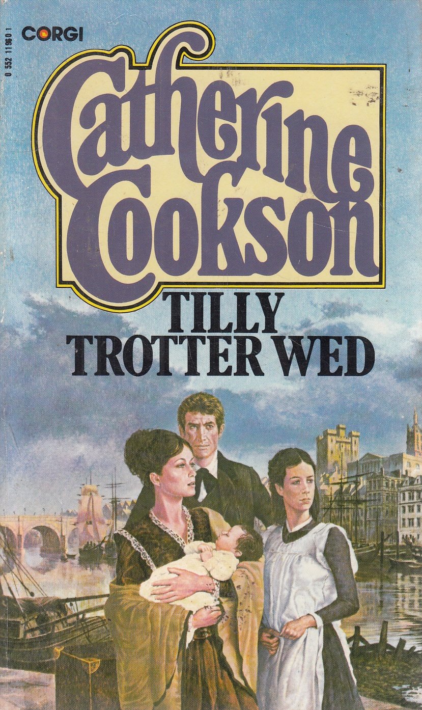 Tilly Trotter Wed: Cookson, Catherine: 9780552119603: Amazon.com: Books