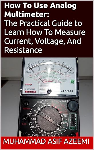 How To Use Analog Multimeter The Practical Guide To Learn How To Use Analog Multimeter To