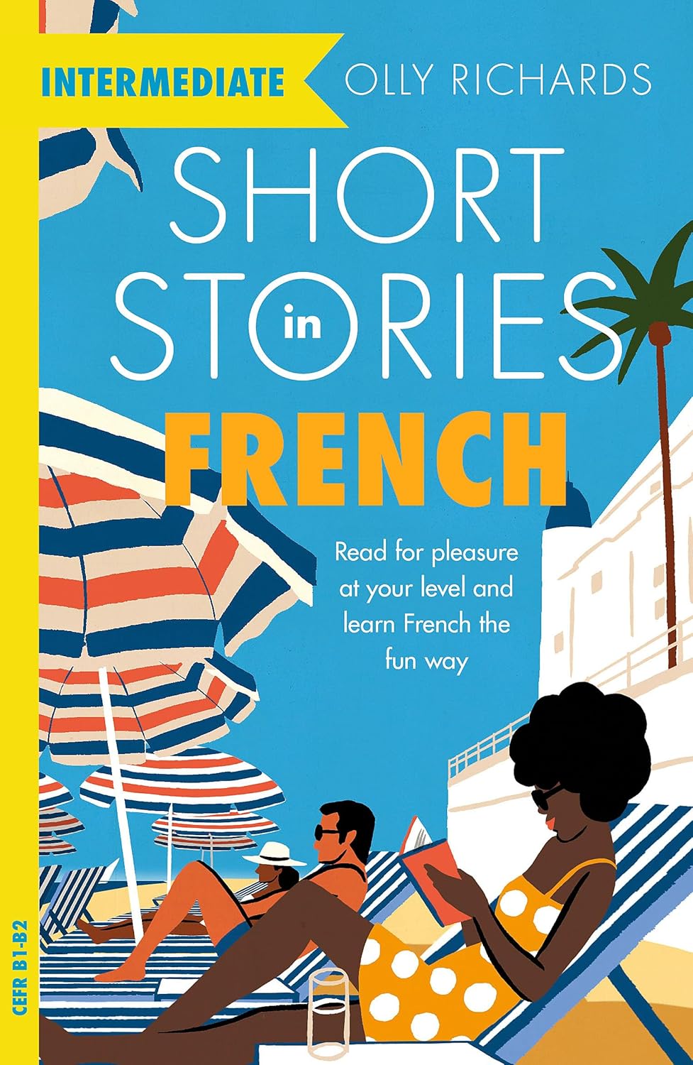 Short Stories in French for Intermediate Learners: Richards, Olly ...