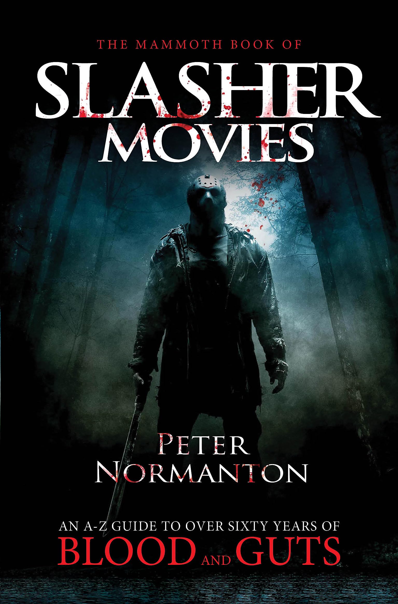 Mammoth Book of Slasher Movies: Peter Normanton (author): 9781780330365 ...