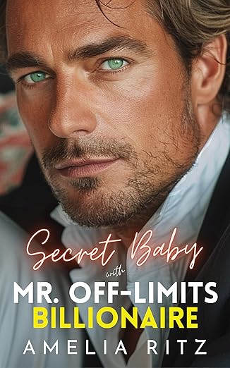 Amazon.com: Secret Baby with Mr. Off-Limits Billionaire: A Brother's Best Friend Second Chance ...
