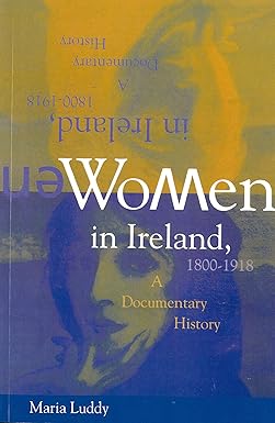 Women in Ireland 1800-1918: A Documentary History (Irish history ...