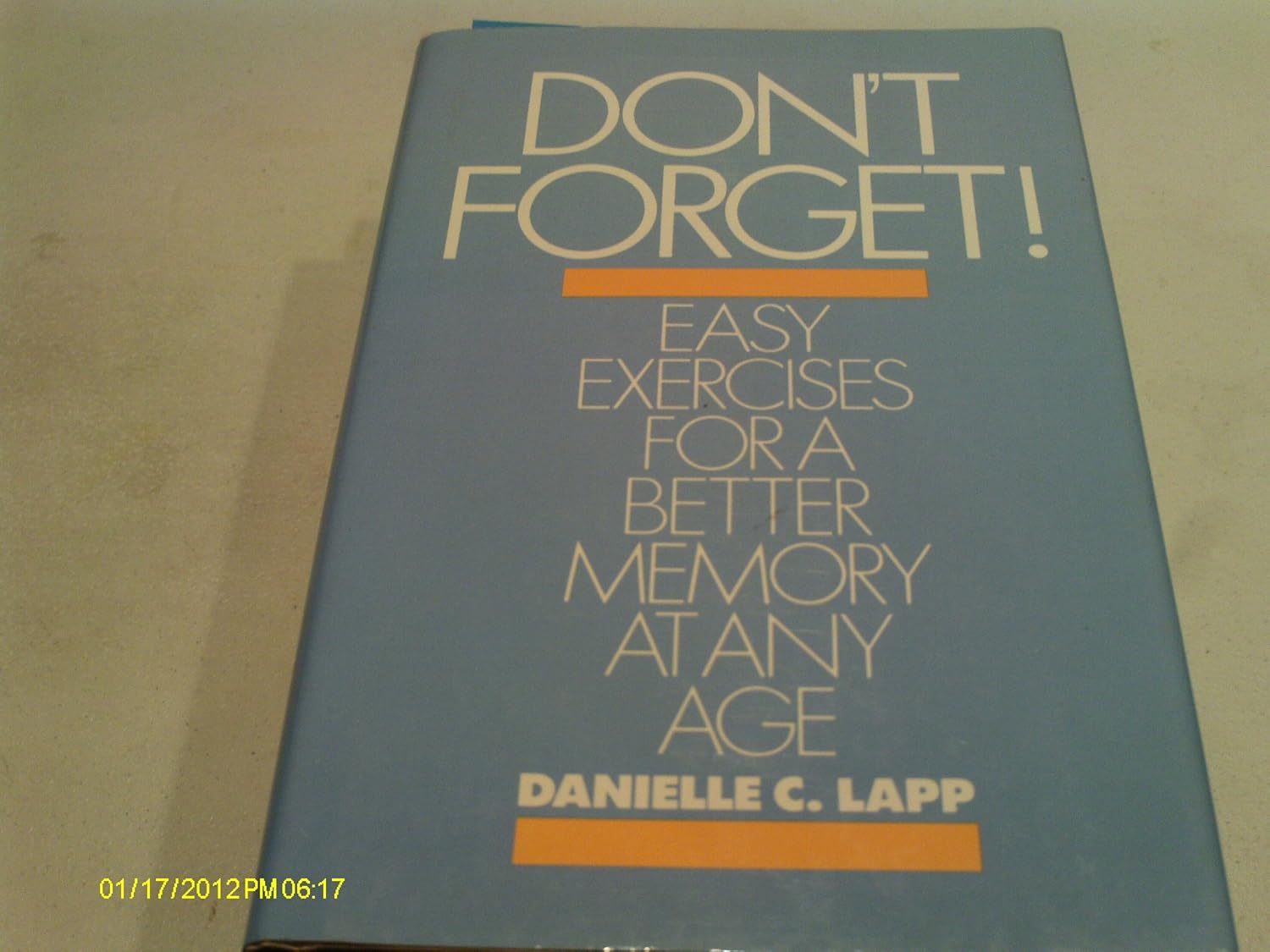 Don't Forget!: Easy Exercises for a Better Memory: Danielle C. Lapp ...