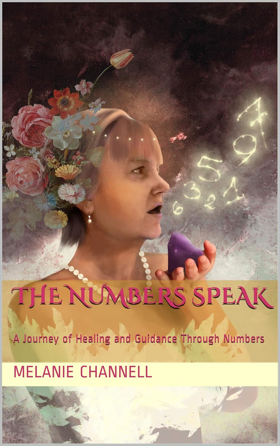 The Numbers Speak: A Journey of Healing and Guidance Through Numbers ...