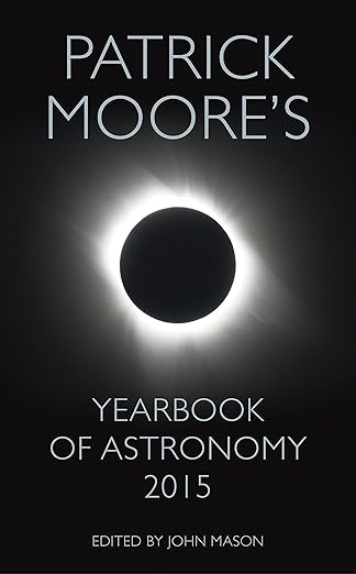 Patrick Moore's Yearbook of Astronomy 2015: Amazon.co.uk: Patrick Moore ...