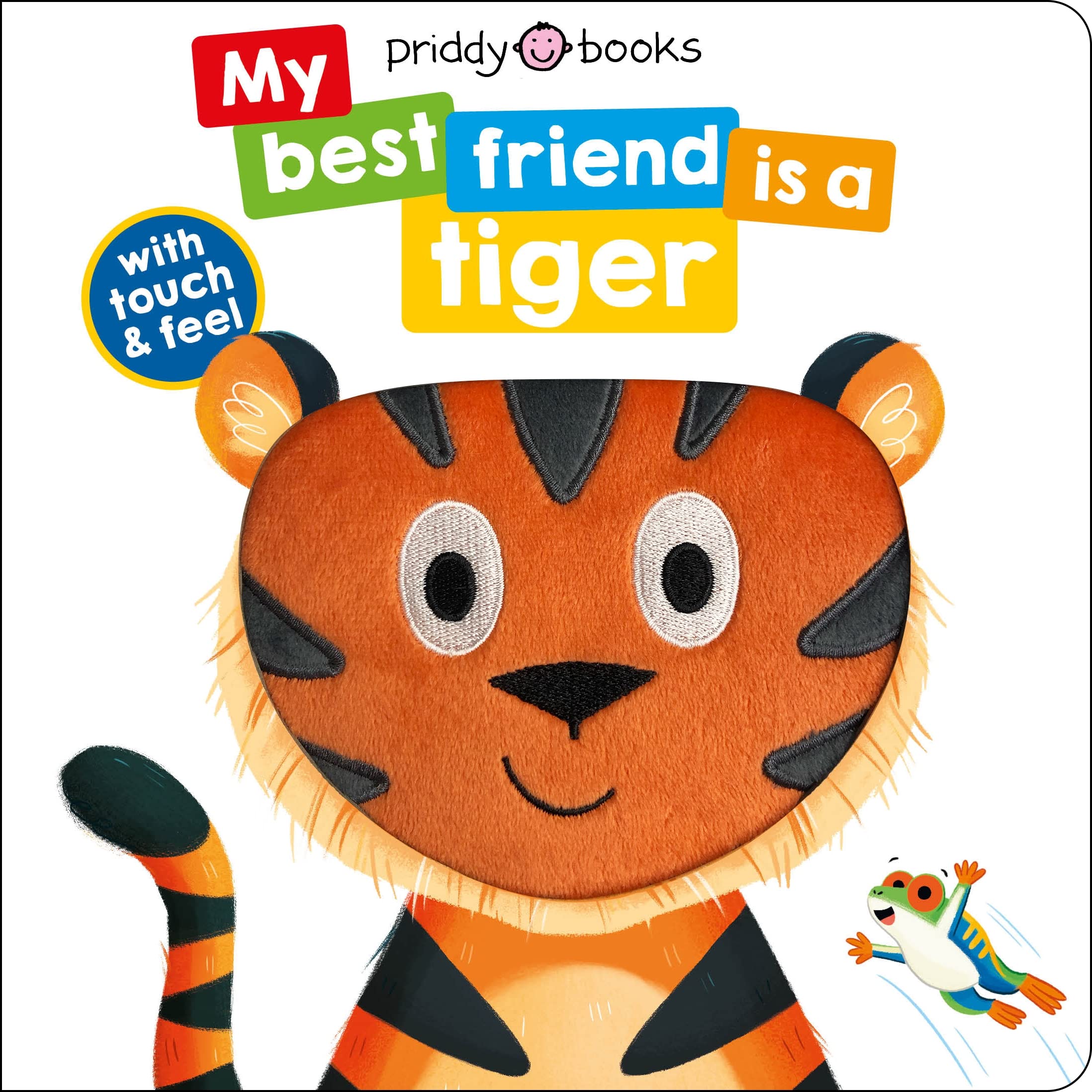 Amazon.com: My Best Friend: is a Tiger: 9781684492923: Priddy, Roger: Books