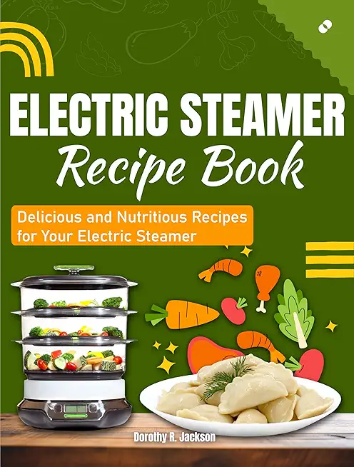 Steaming: A Beginner's Guide To Cooking With Steamers | CyCookery