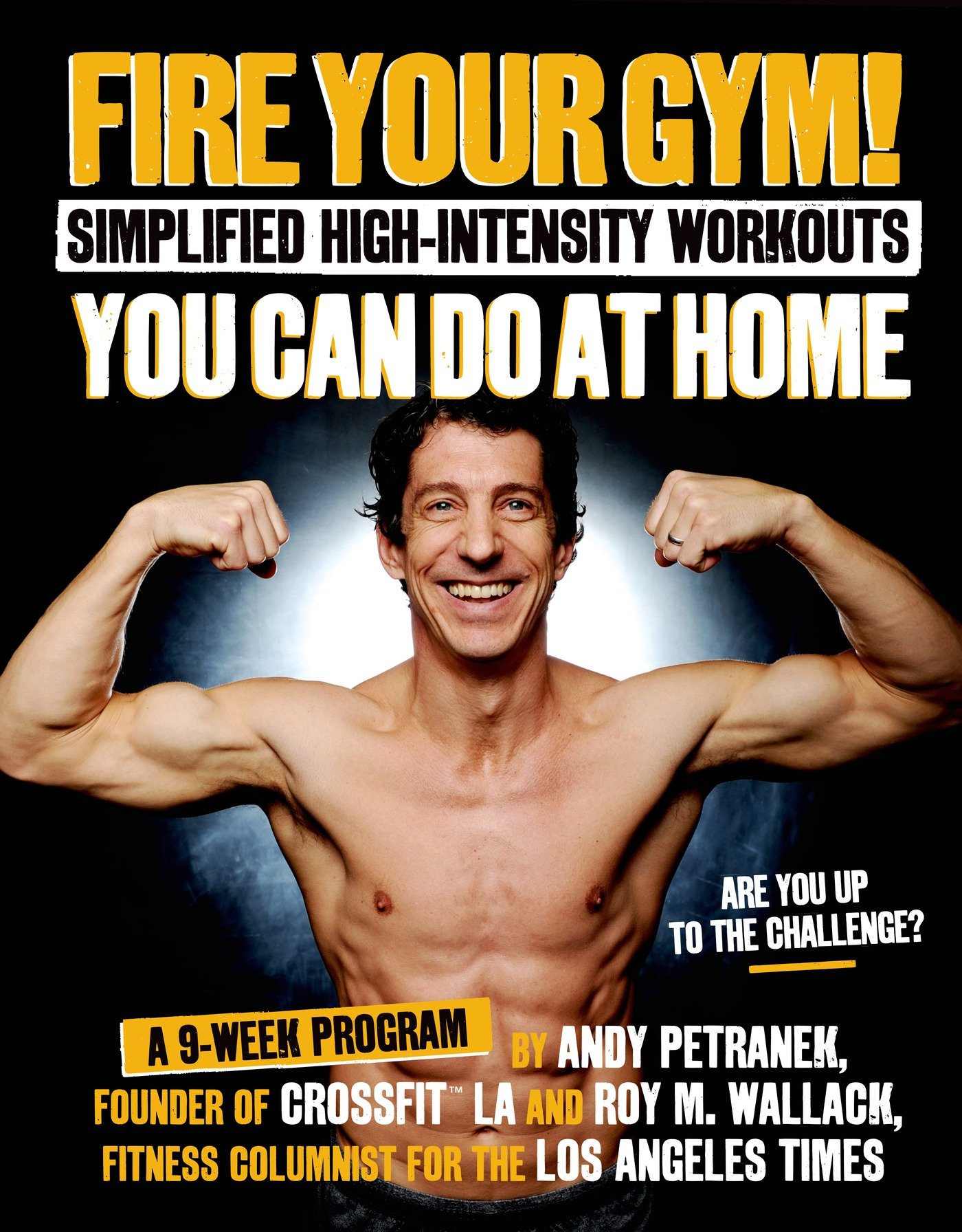 Fire Your Gym! Simplified High-Intensity Workouts You Can Do At Home: A ...