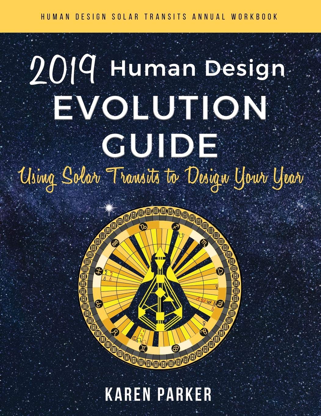 Buy Human Design Evolution Guide 2019: Using Solar Transits to Design ...