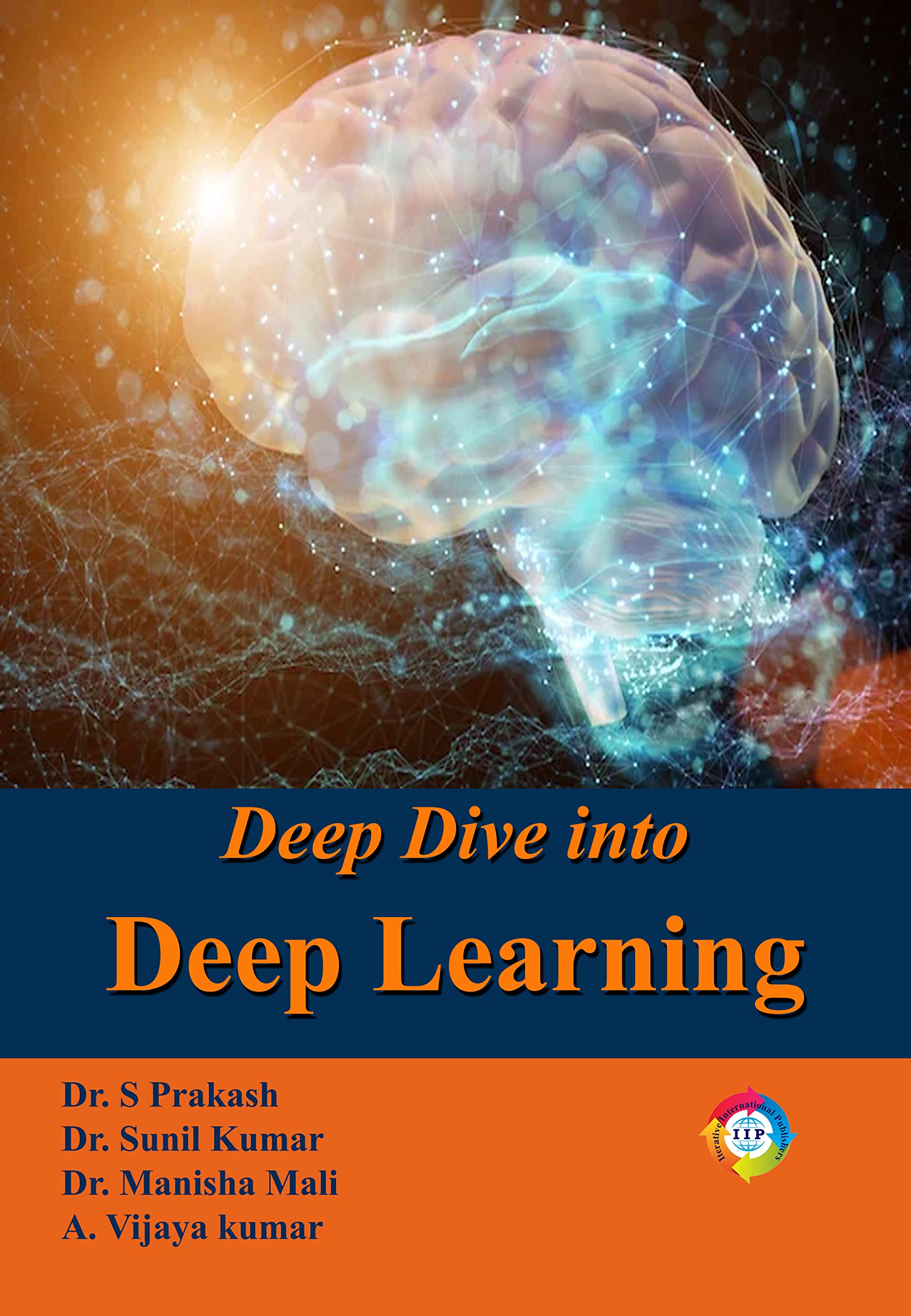 Deep Dive into Deep Learning : Dr. S. Prakash, Dr. Sunil Kumar, Dr ...