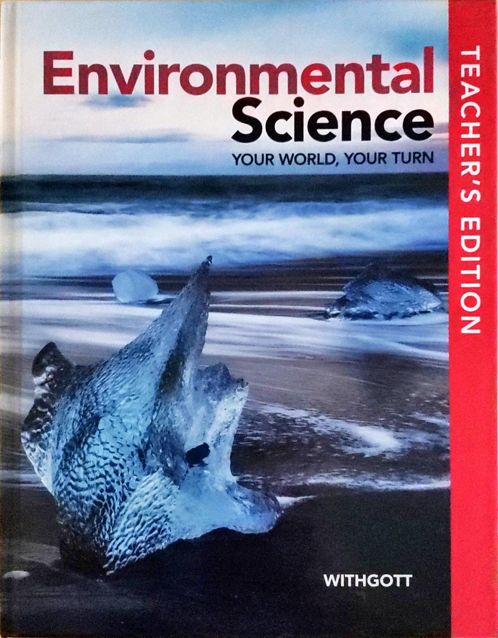 Environmental Science Your World, Your Turn, Teacher's Edition, c. 2021 ...
