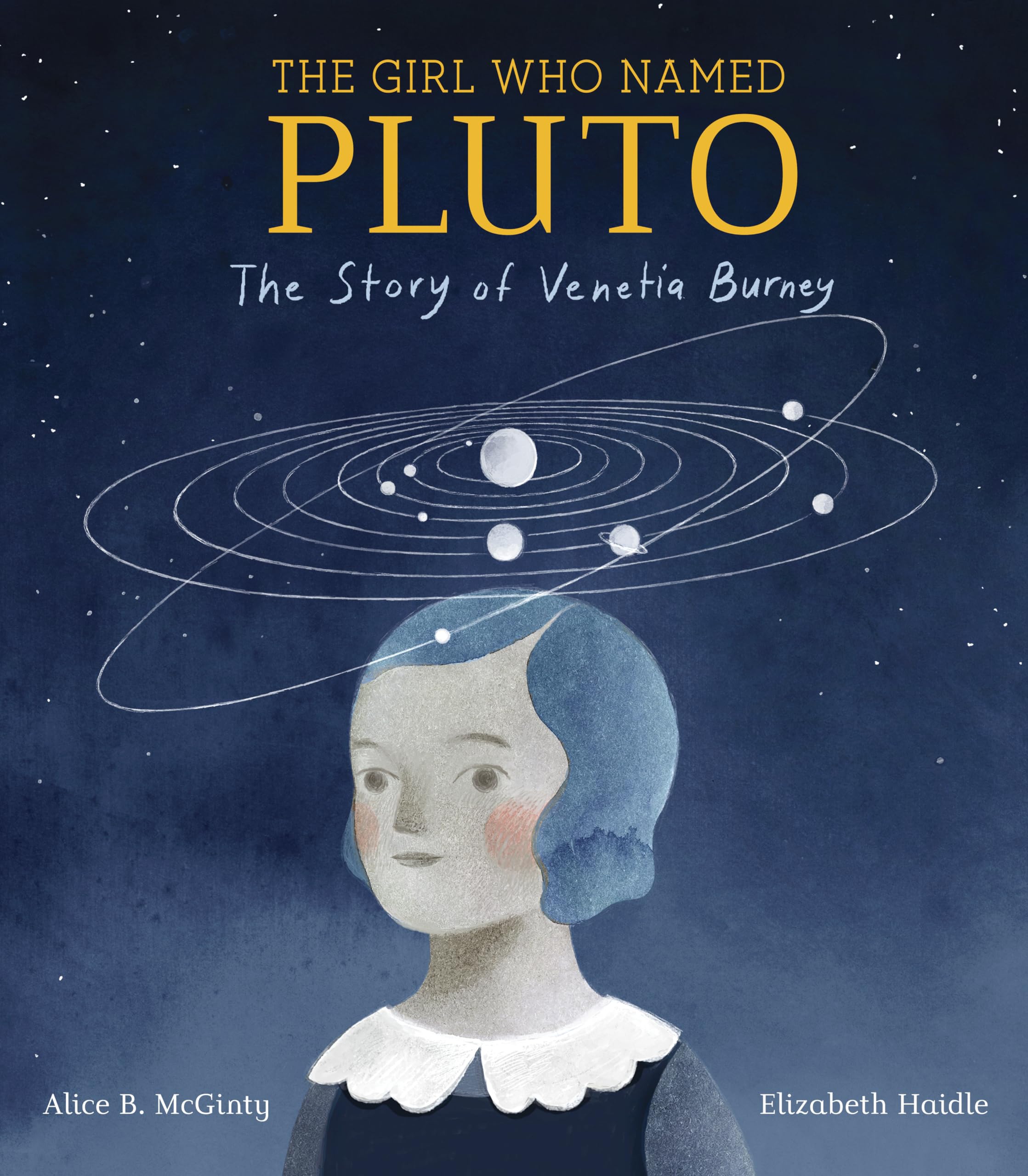 The Girl Who Named Pluto: The Story of Venetia Burney: McGinty, Alice B ...