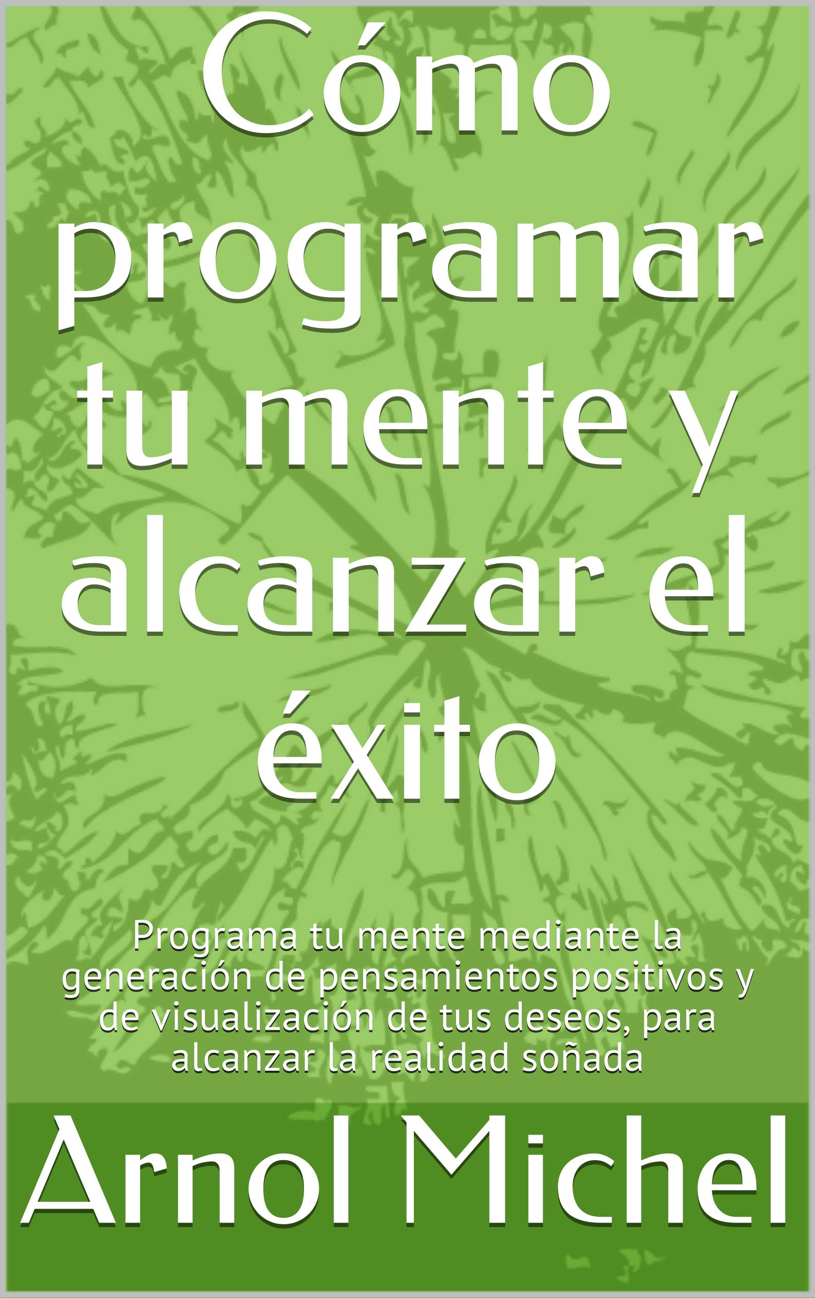 Como Programar Tu Mente Y Alcanzar El Exito Programa Tu | Desertcart INDIA