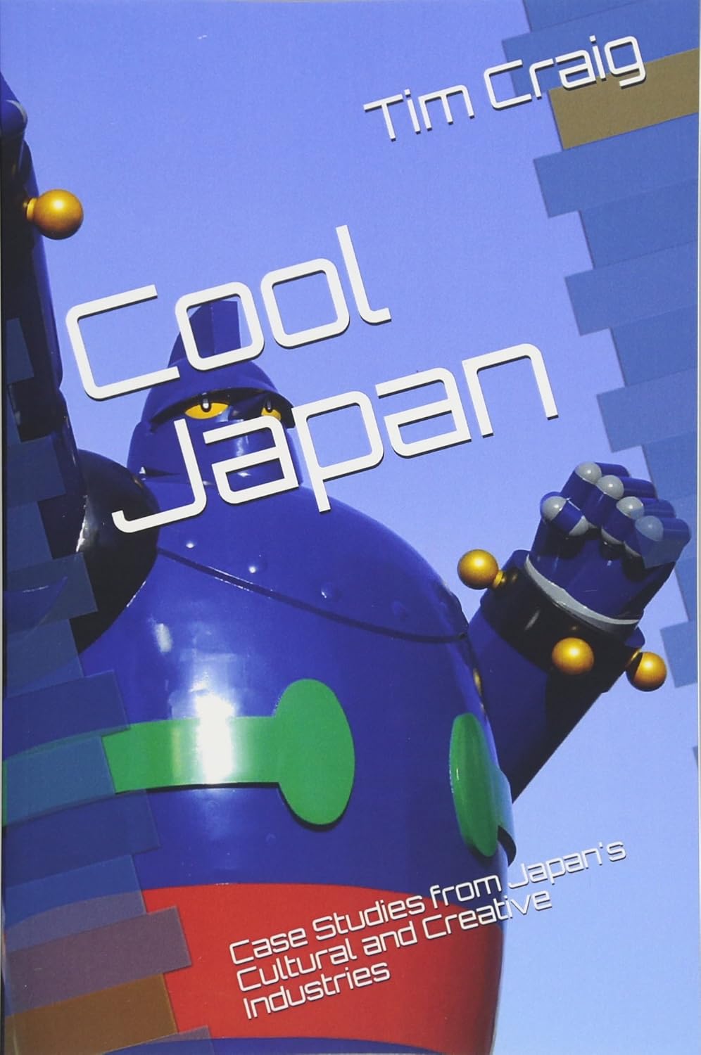Cool Japan: Case Studies from Japan's Cultural and Creative Industries ...