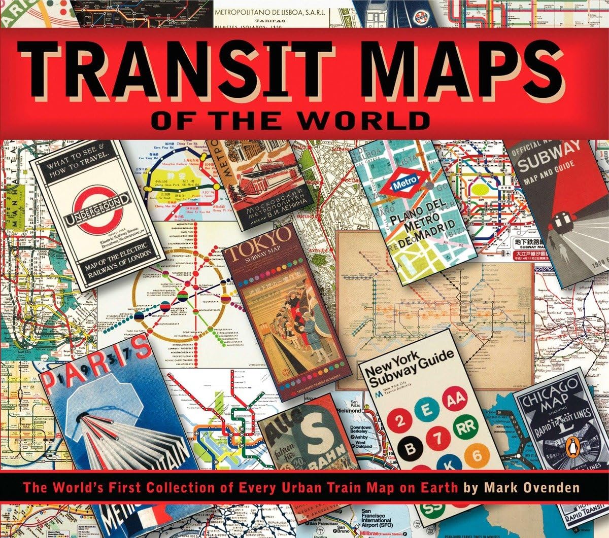 Transit Maps of the World: The World's First Collection of Every Urban ...