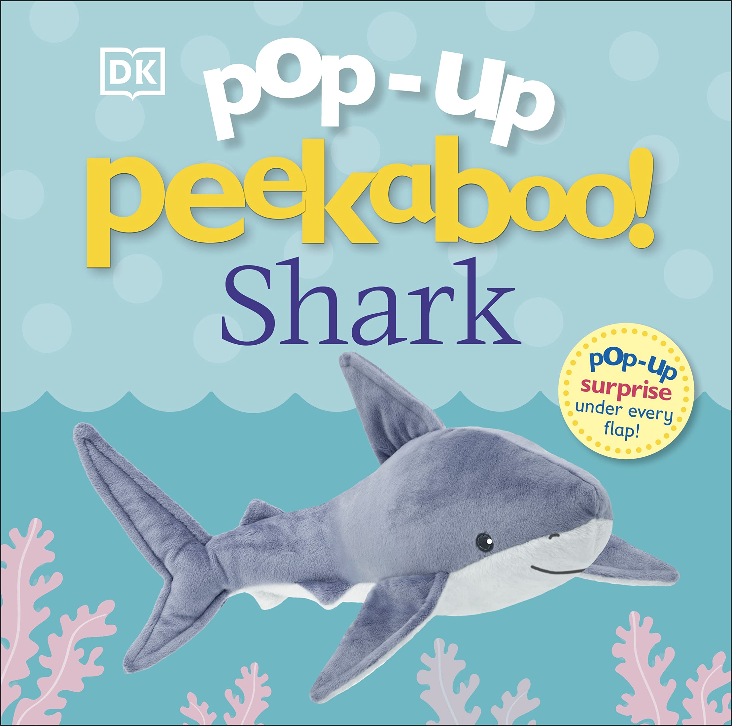 Pop-Up Peekaboo! Shark: Pop-Up Surprise Under Every Flap!: D.K ...
