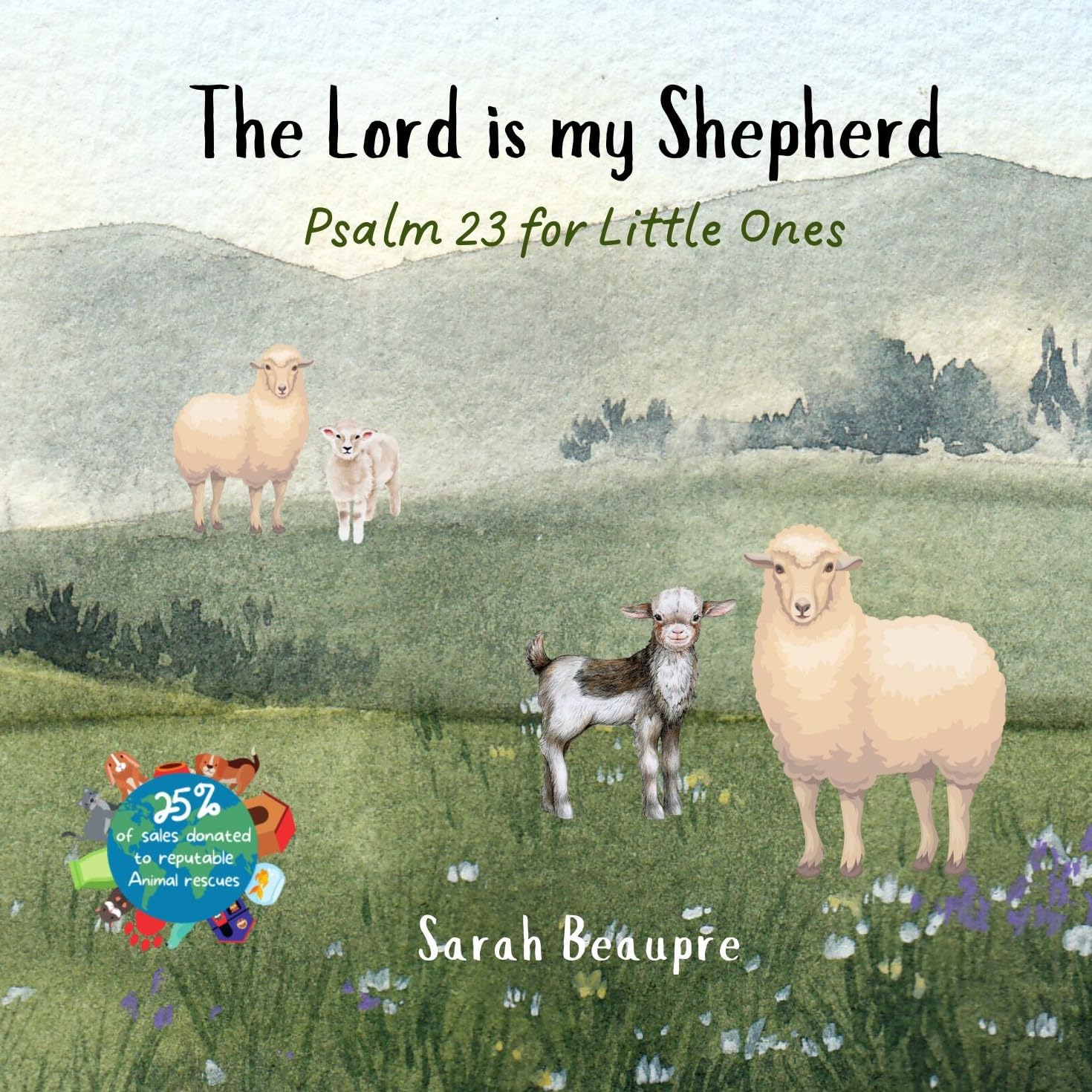 The Lord is my Shepherd: Psalm 23 for Little Ones eBook : Beaupre ...