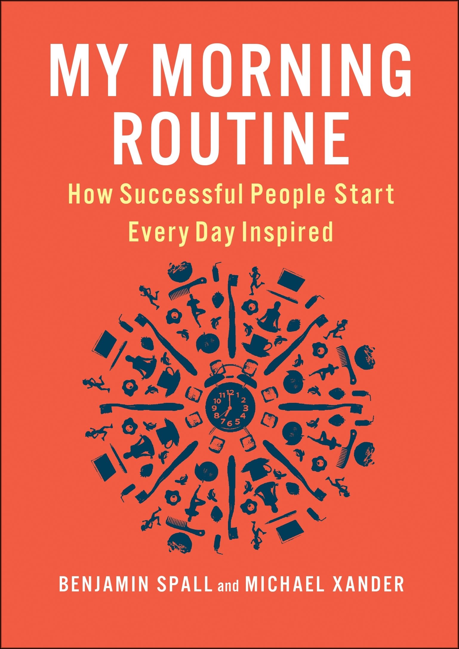 My Morning Routine: How Successful People Start Every Day Inspired ...