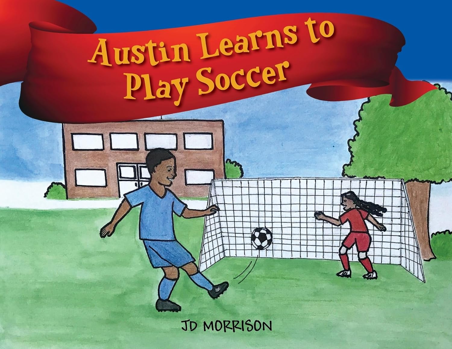 Austin Learns to Play Soccer: Morrison, Jd: 9781977216205: Amazon.com ...