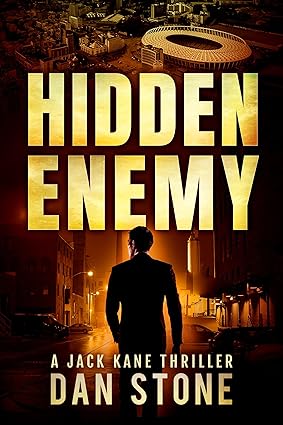 Hidden Enemy: A Jack Kane Thriller - Kindle edition by Stone, Dan. Literature & Fiction Kindle ...