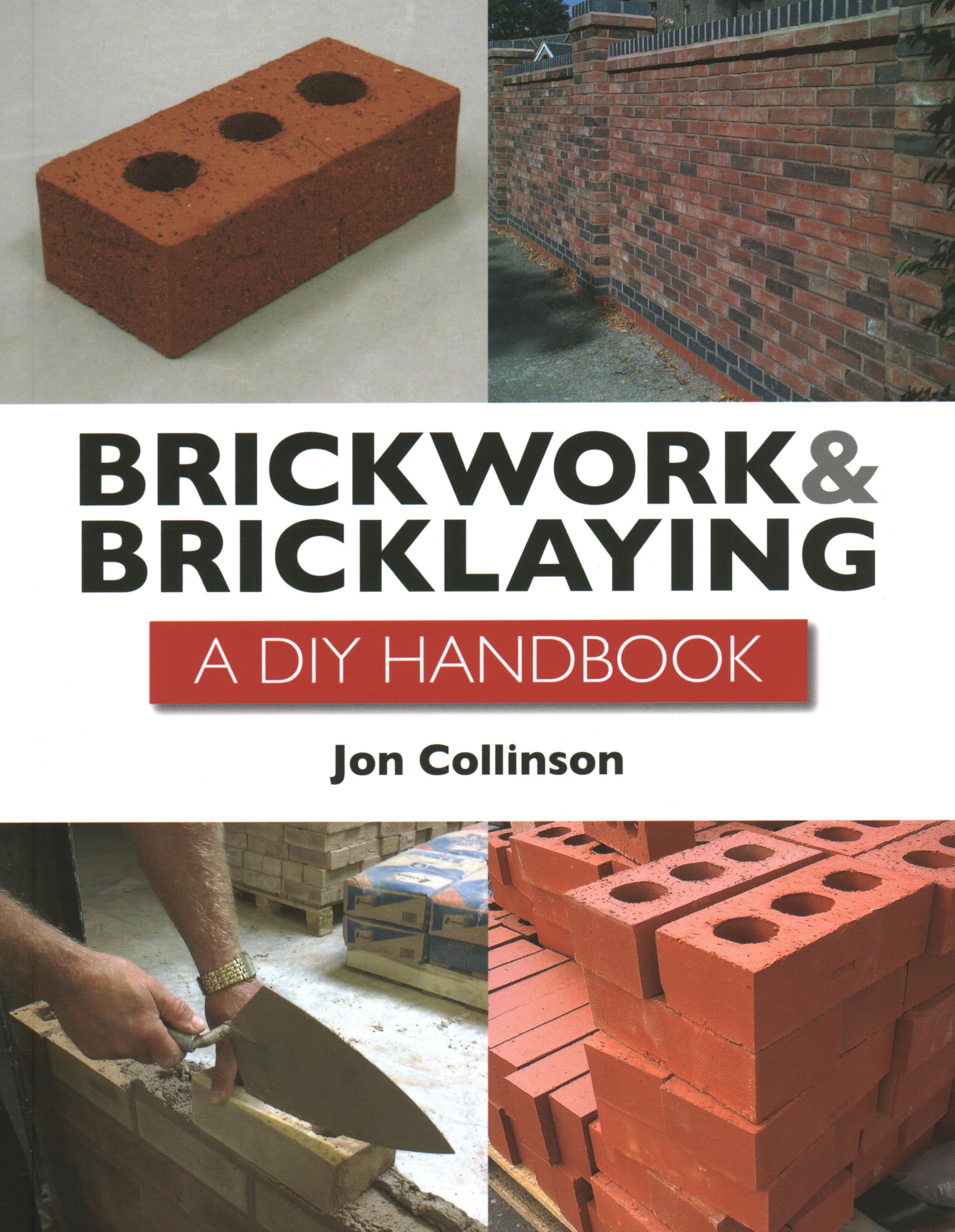 Brickwork and Bricklaying: A DIY Guide: Amazon.co.uk: Collinson, Jon ...