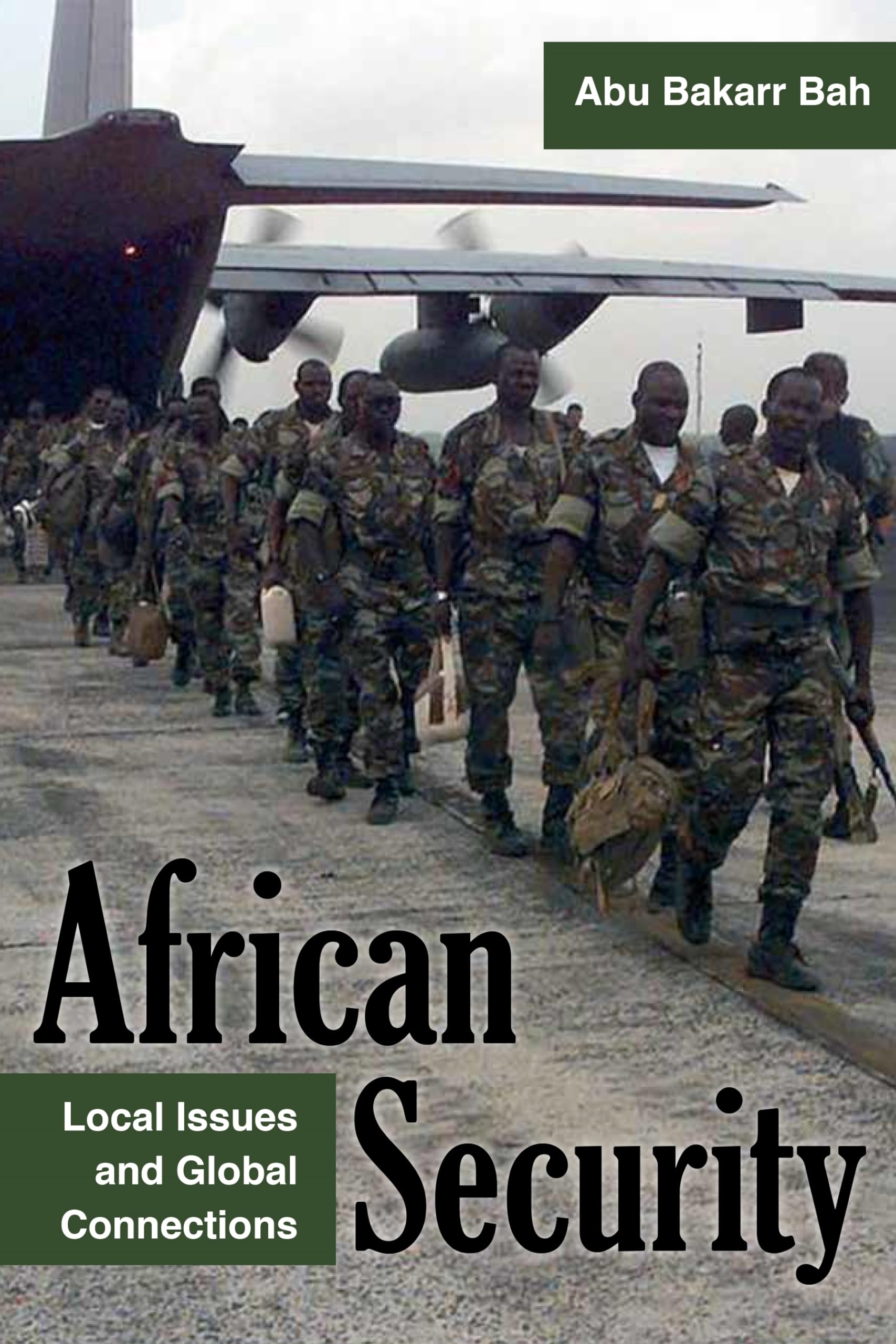 African Security: Local Issues and Global Connections (Series in Human ...