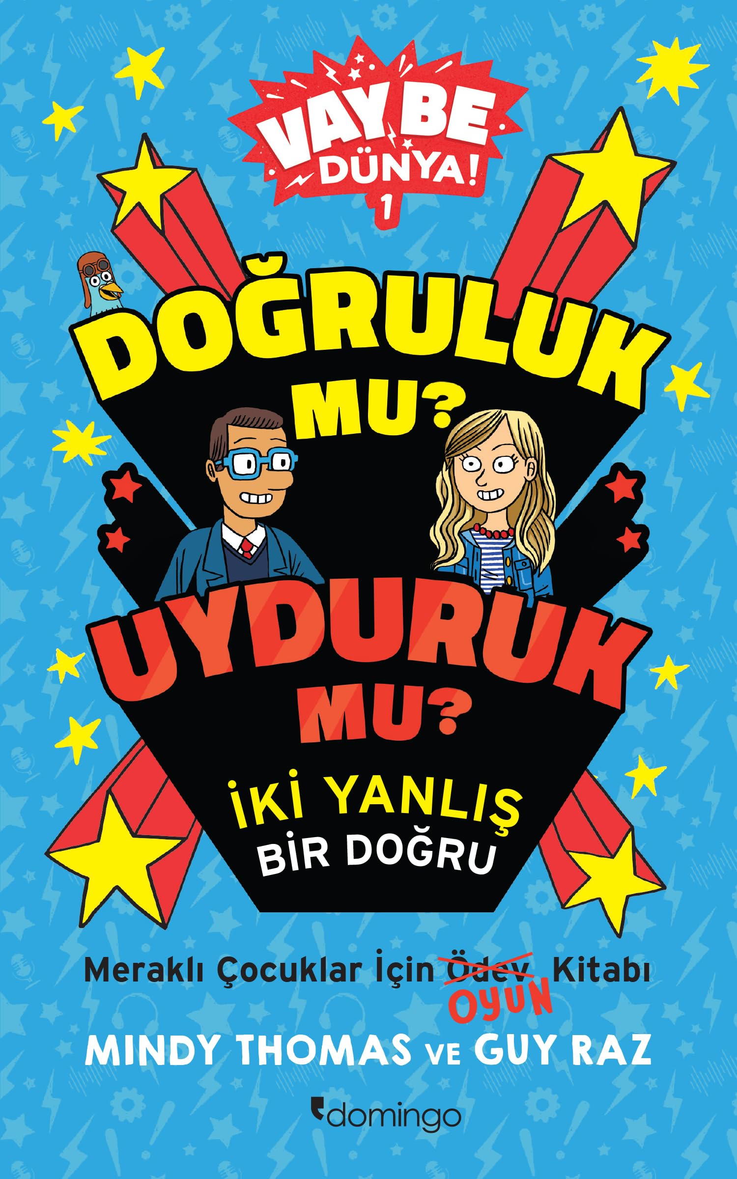 Vay Be Dünya! 1 - Doğruluk mu? Uyduruk mu? İki Yanlış Bir Doğru : Mindy ...
