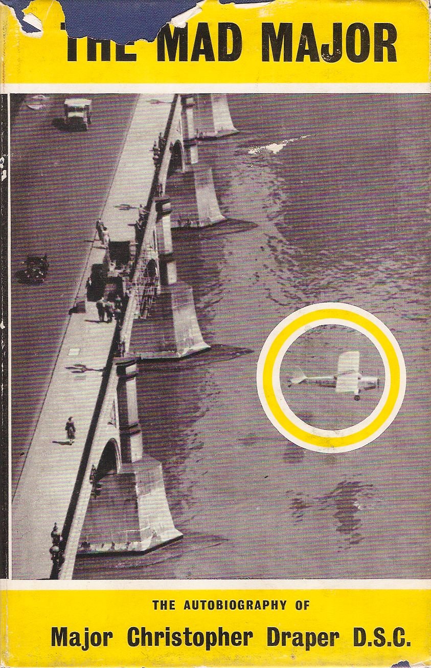 The Mad Major. The Autobiography of Major Christopher Draper D.S.C ...