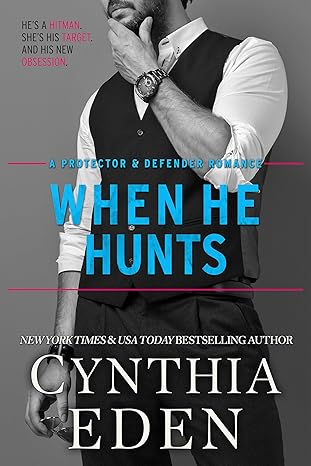 When He Hunts (Protector And Defender Romance Book 2) eBook : Eden, Cynthia: Amazon.com.au ...