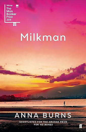 Milkman: Amazon.co.uk: Burns, Anna: 9780571342730: Books