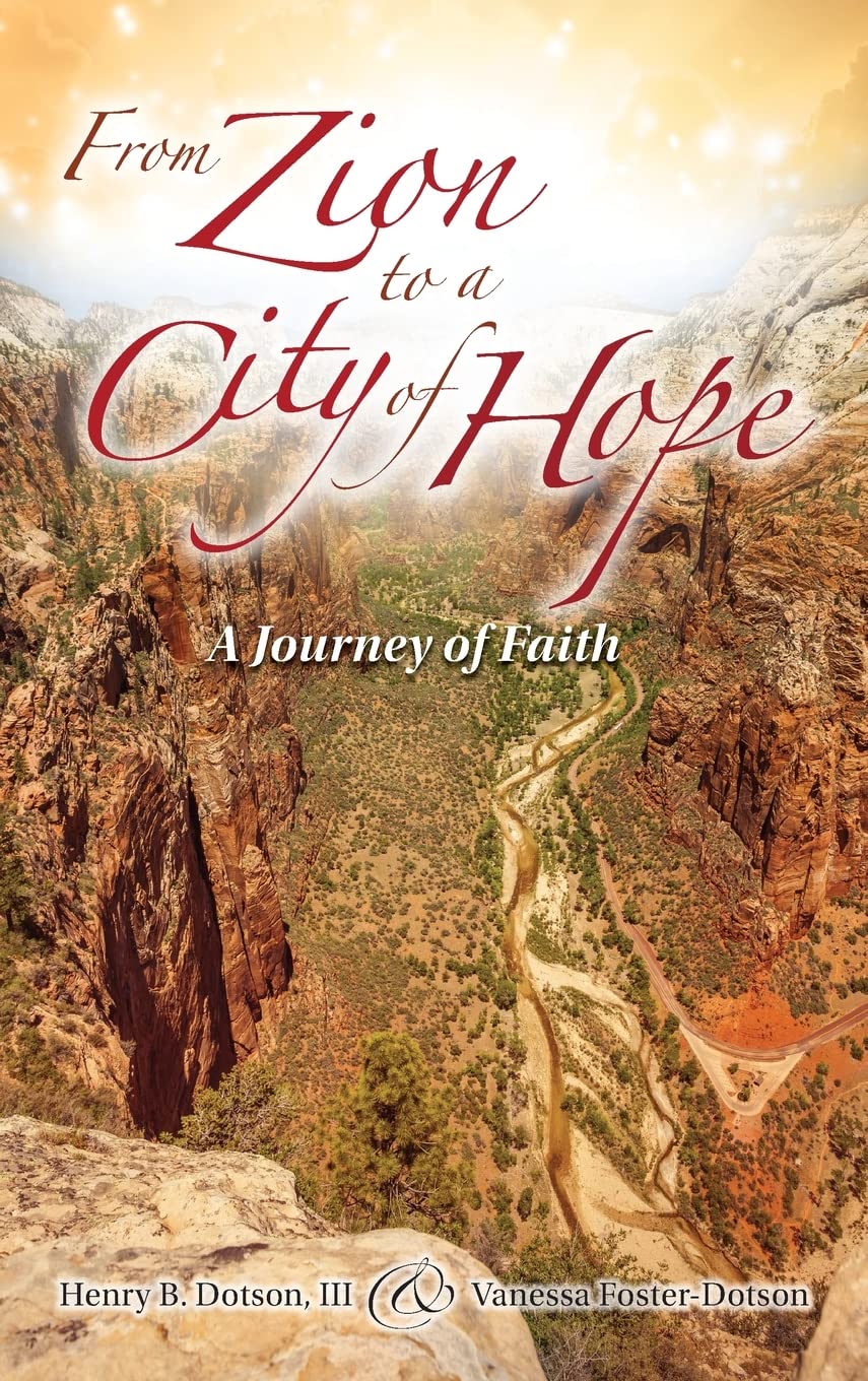 From Zion to a City of Hope: A Journey of Faith: Dotson, Henry B ...