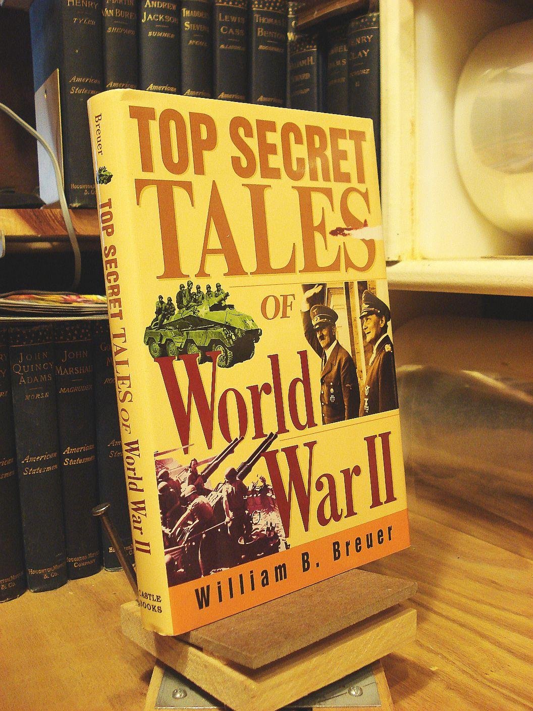 Top Secret Tales of World War II: Breuer, William: 9780785819516 ...