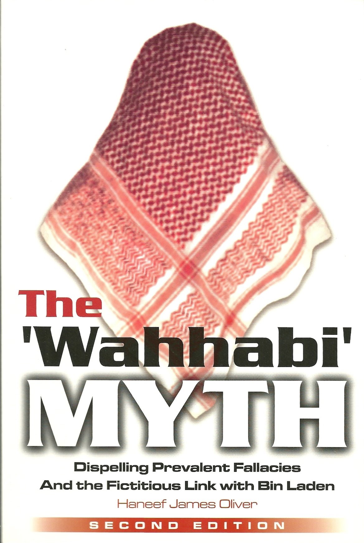 The Wahhabi Myth: Dispelling Prevalent Fallacies and the Fictitious ...