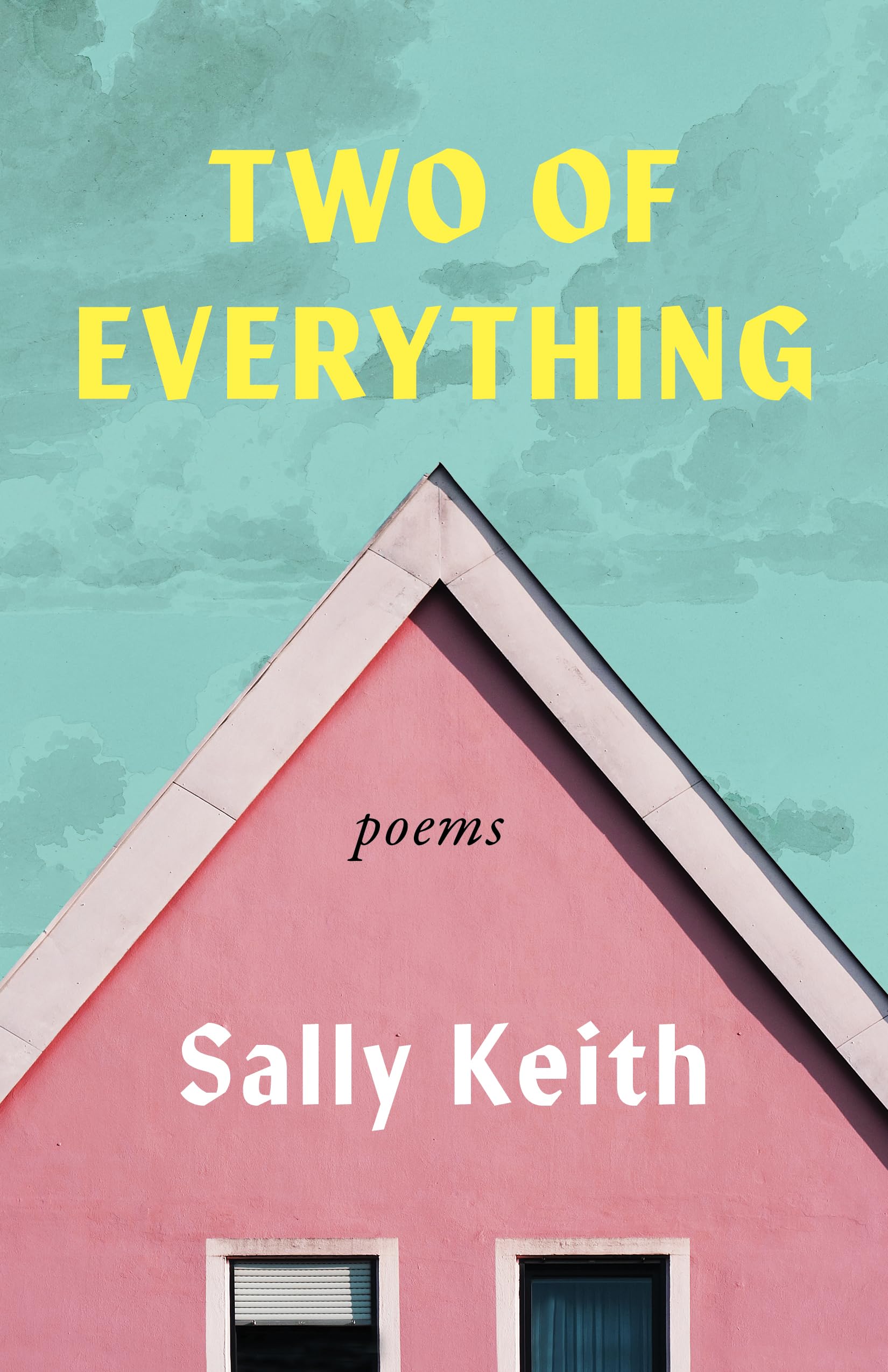 Amazon.com: Two of Everything: Poems: 9781639550944: Keith, Sally: Books