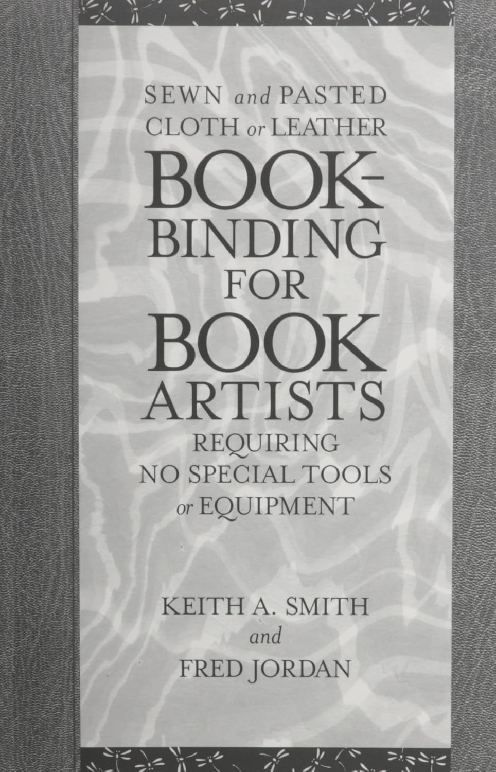 Bookbinding for Book Artists: Smith, Keith A., Jordan, Fred A ...