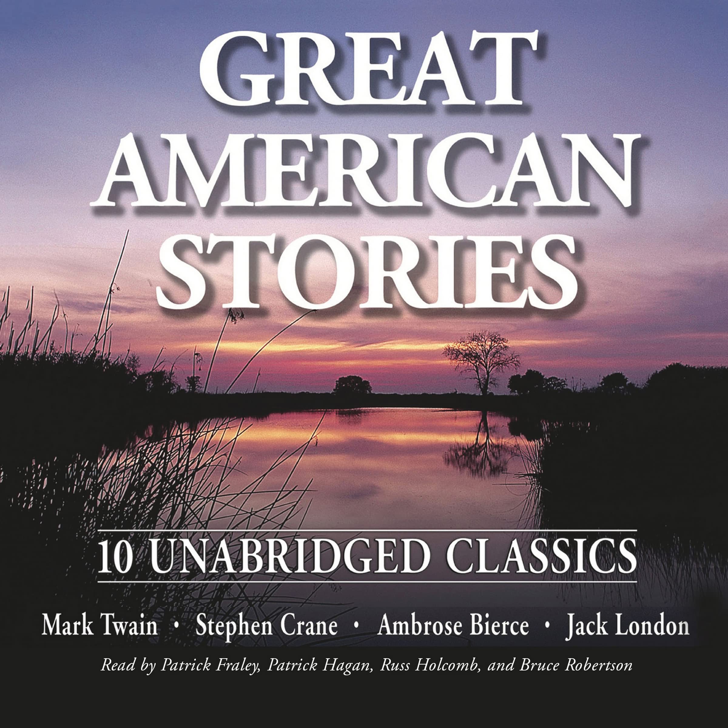 Great American Stories: 10 Unabridged Classics: Twain, Mark, Crane ...