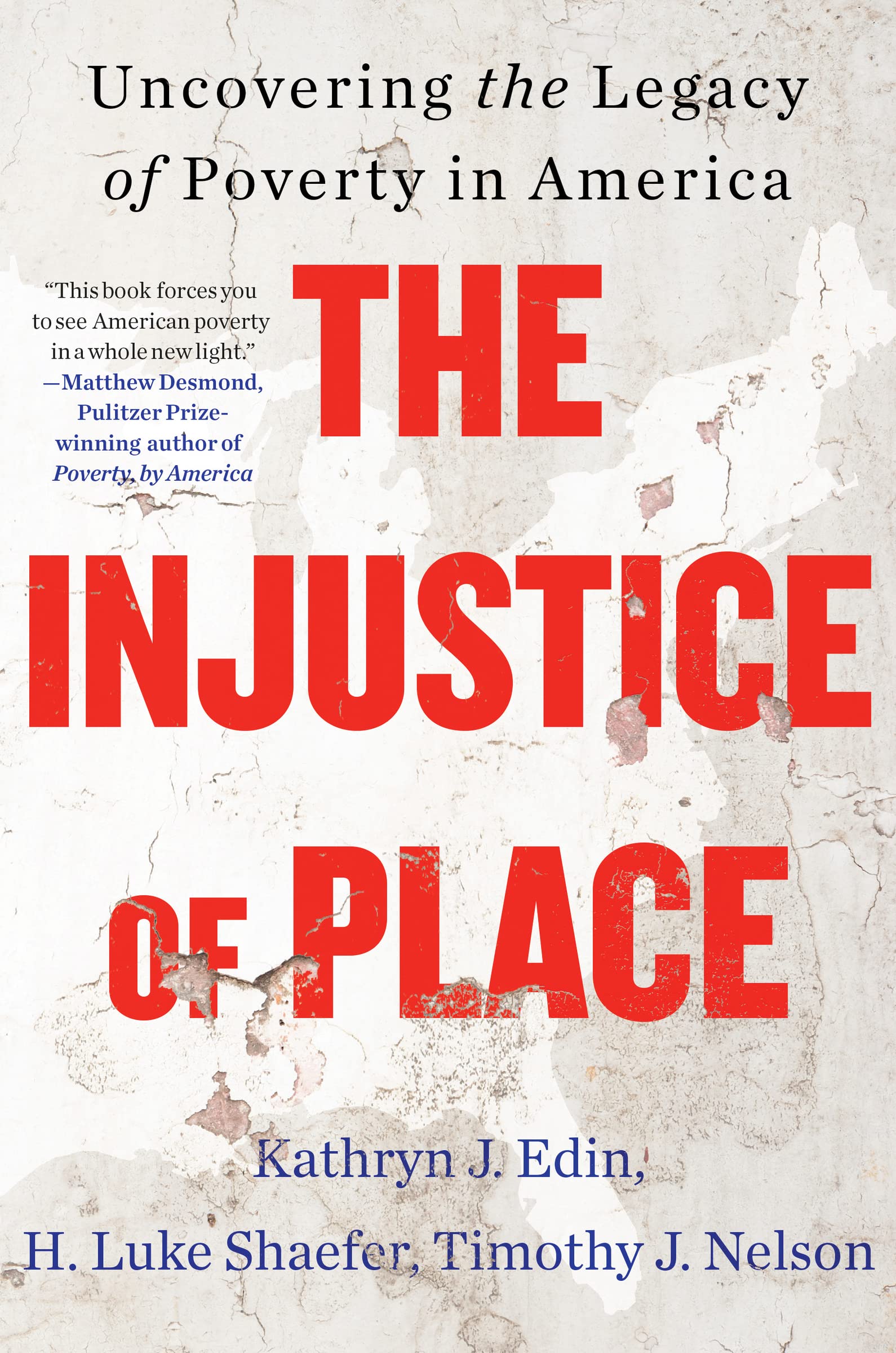 The Injustice of Place: Uncovering the Legacy of Poverty in America ...
