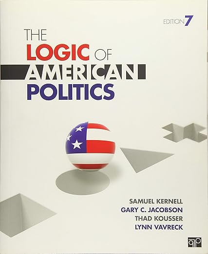 Amazon.com: The Logic of American Politics: 9781483319841: Kernell, Samuel H., Jacobson, Gary C ...