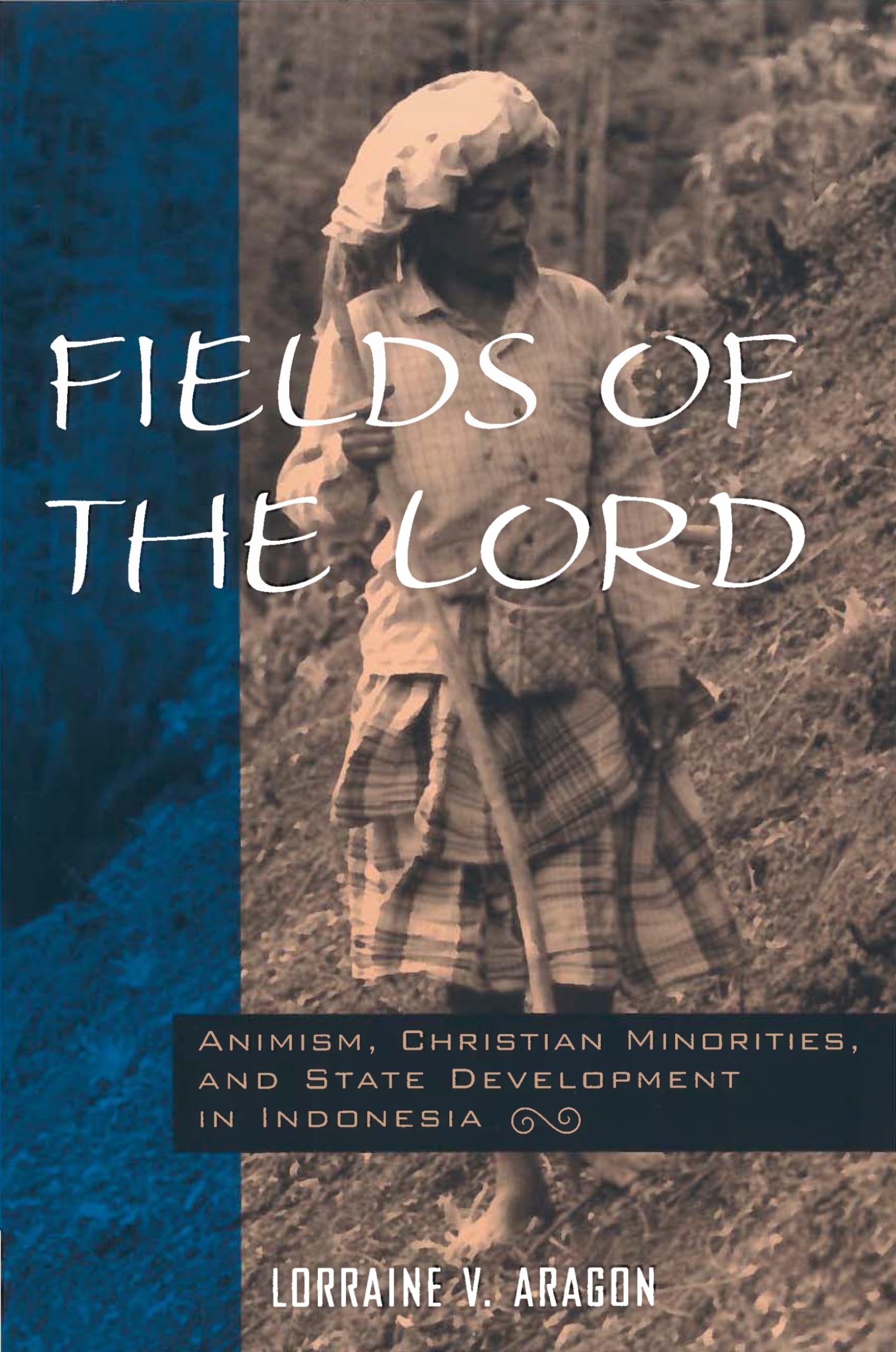 Amazon | Fields of the Lord: Animism, Christian Minorities, and State ...
