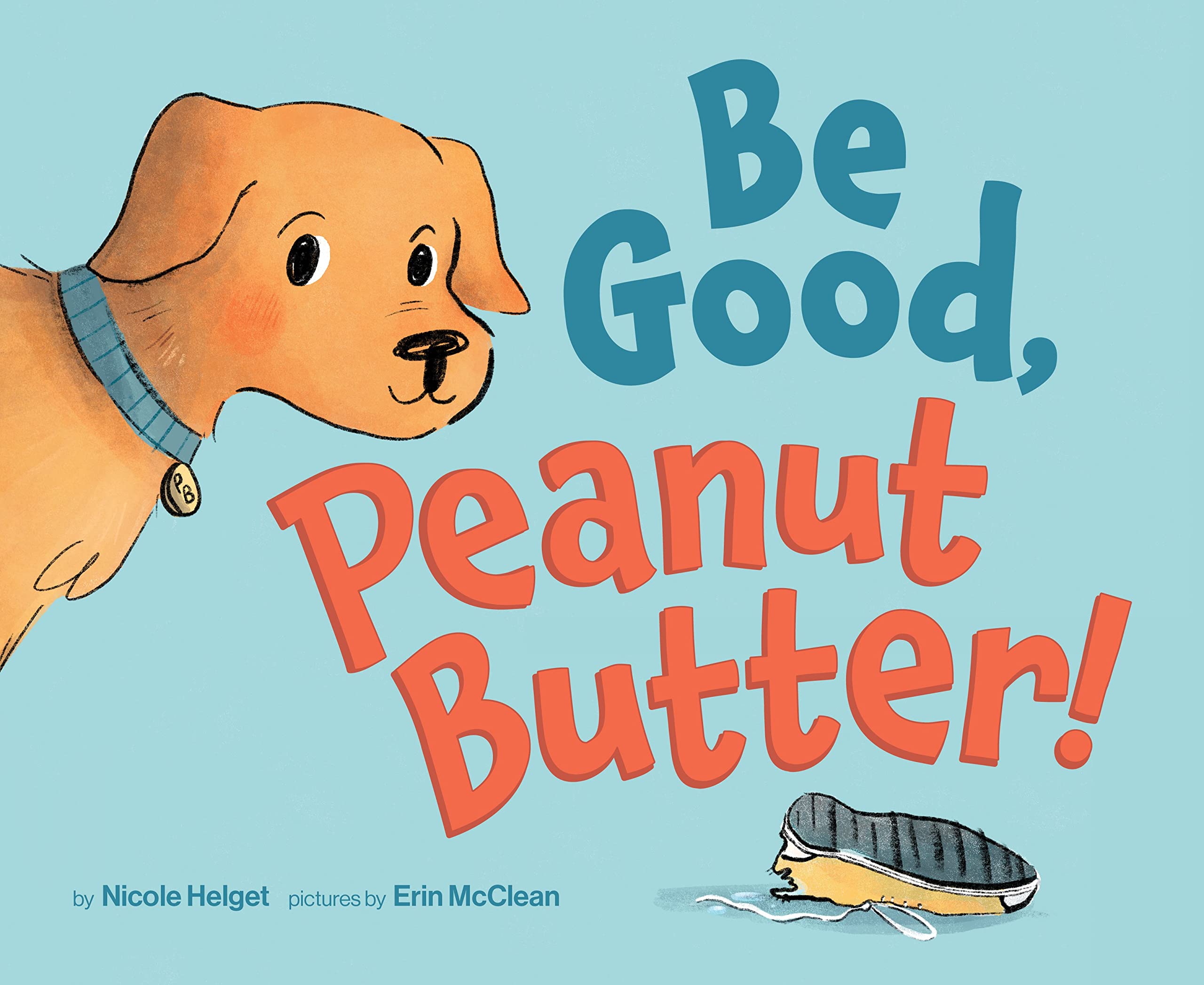 Be Good, Peanut Butter!: Helget, Nicole, McClean, Erin: 9781956844030 ...