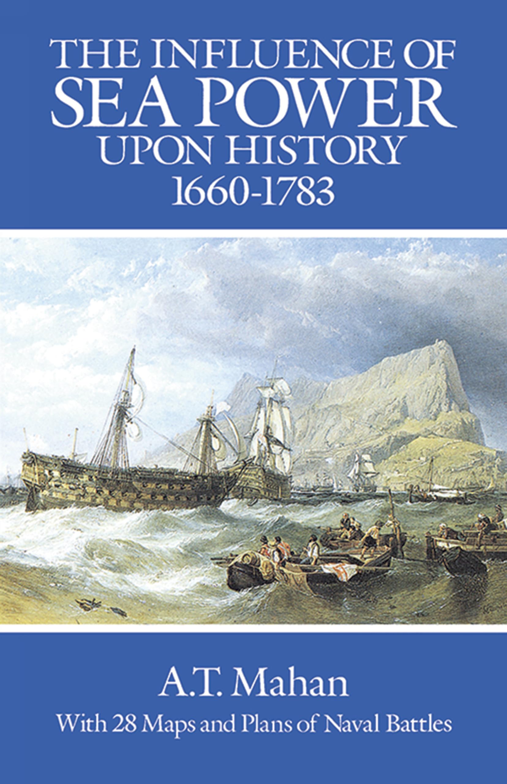 The Influence of Sea Power Upon History, 1660-1783 (Dover Military ...