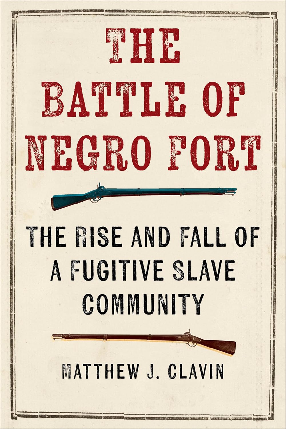 Amazon.com: The Battle of Negro Fort: The Rise and Fall of a Fugitive ...