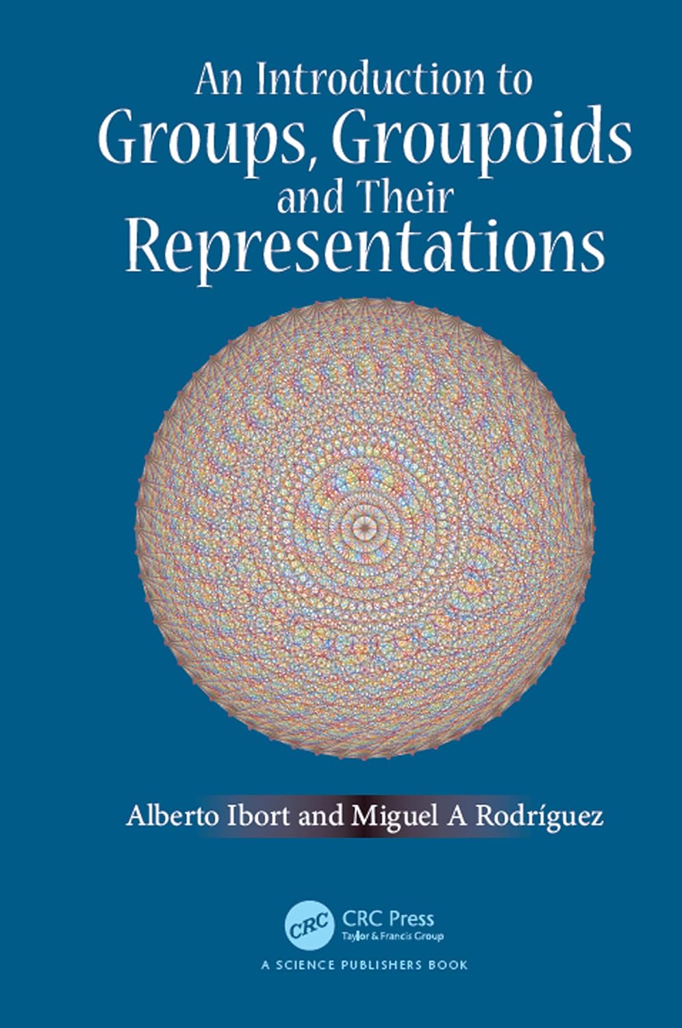 An Introduction to Groups, Groupoids and Their Representations 1, Ibort ...