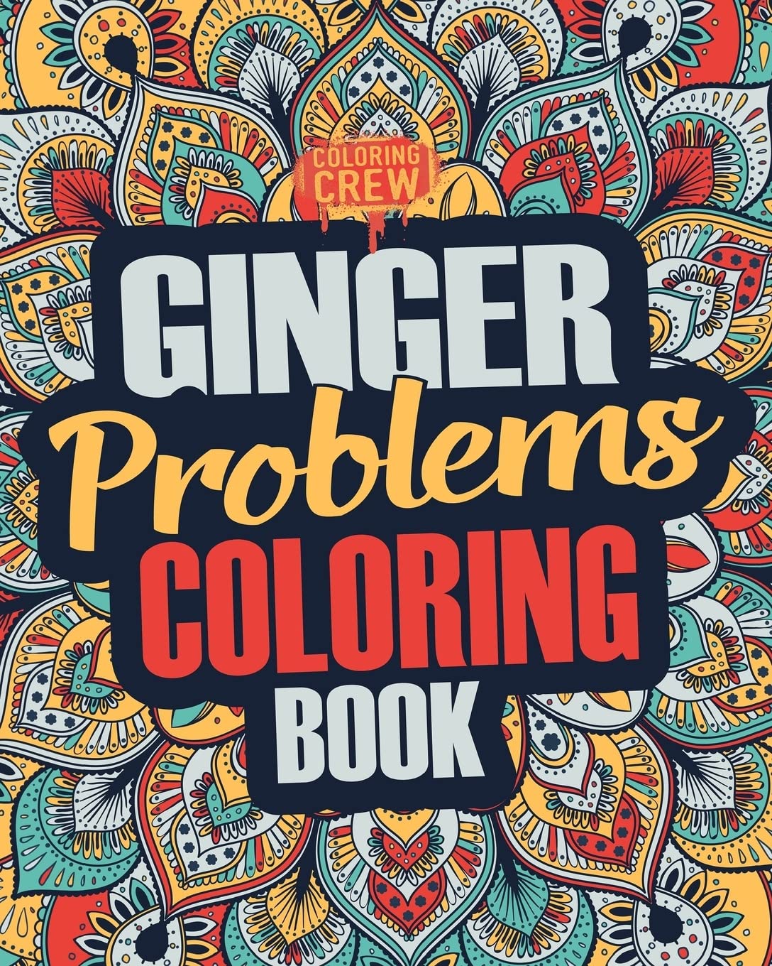 Ginger Coloring Book: A Snarky, Irreverent & Funny Ginger Coloring Book ...