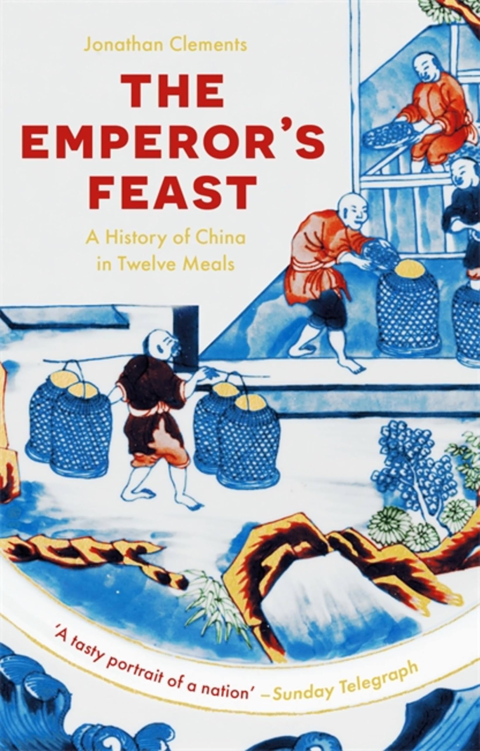 The Emperor's Feast: Clements, Jonathan: 9781529332469: Amazon.com: Books