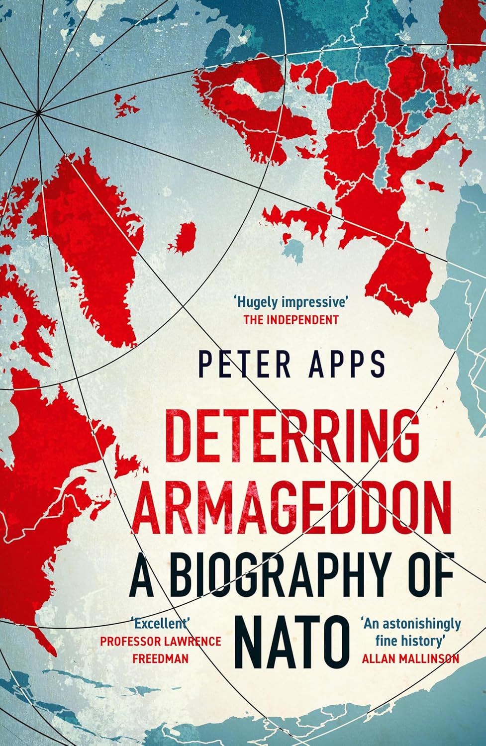 Deterring Armageddon: A Biography of NATO: the "astonishingly fine ...
