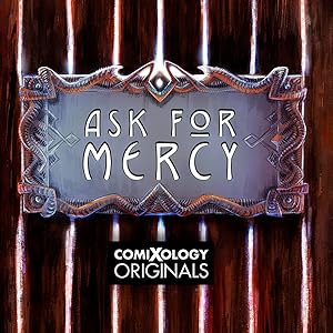 Amazon | Ask For Mercy Season Two: The Heart of the Earth (Comixology ...