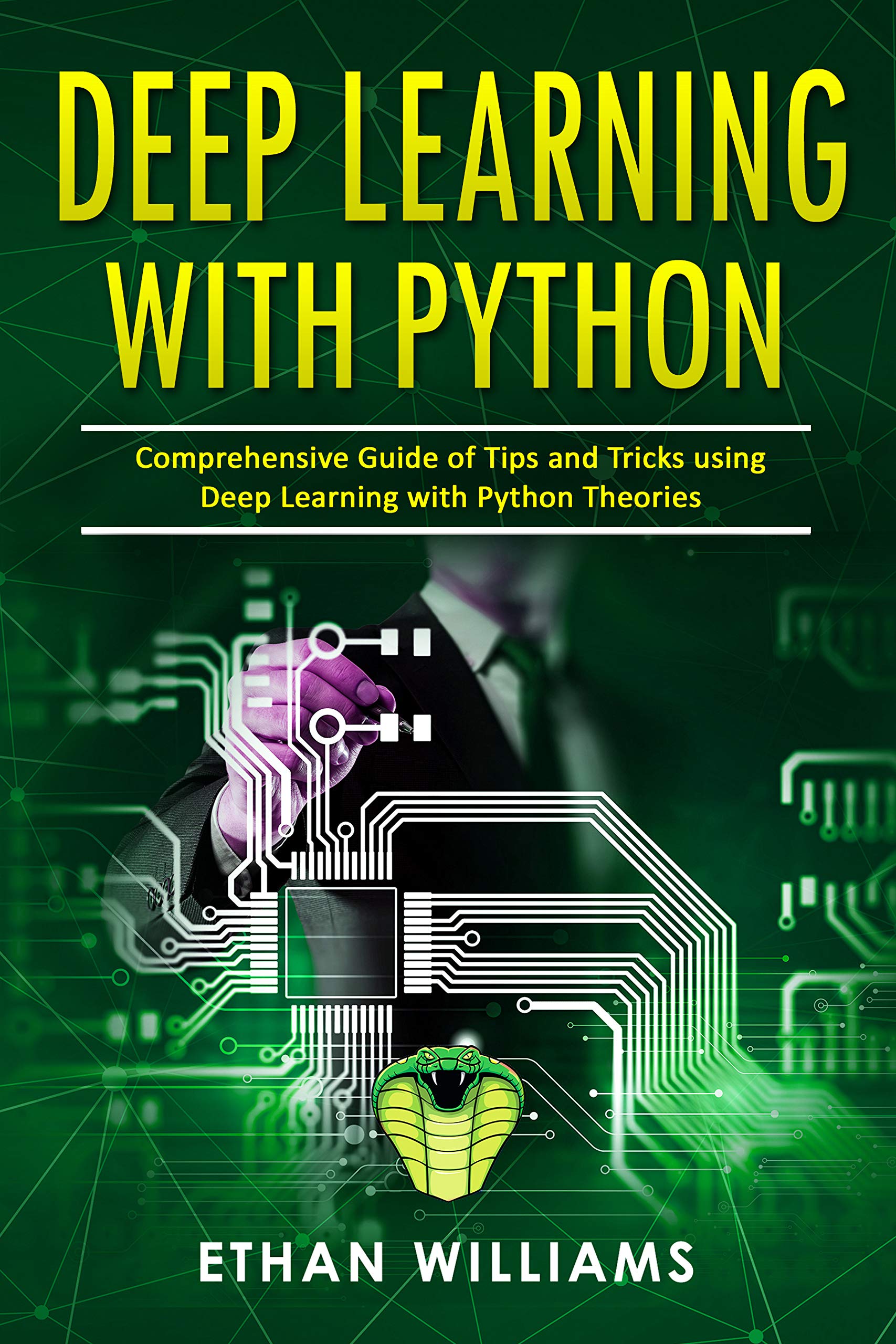 Buy Deep Learning With Python: Comprehensive Guide of Tips and Tricks using Deep Learning with ...